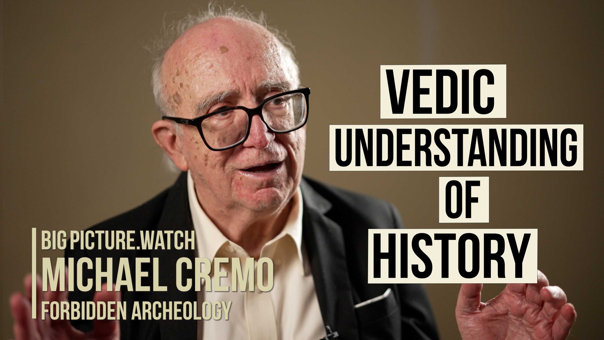 Vedic Understanding of History | Michael Cremo | BigPicture.WATCH